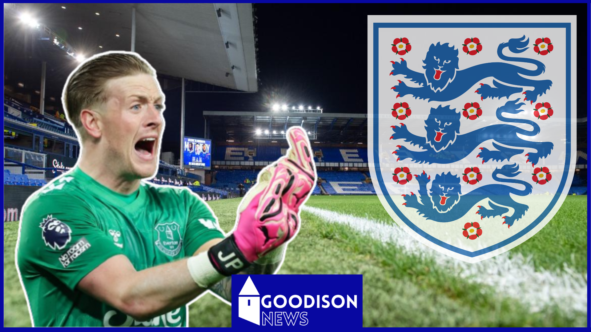 Everton star Pickford image drops after England v Switzerland