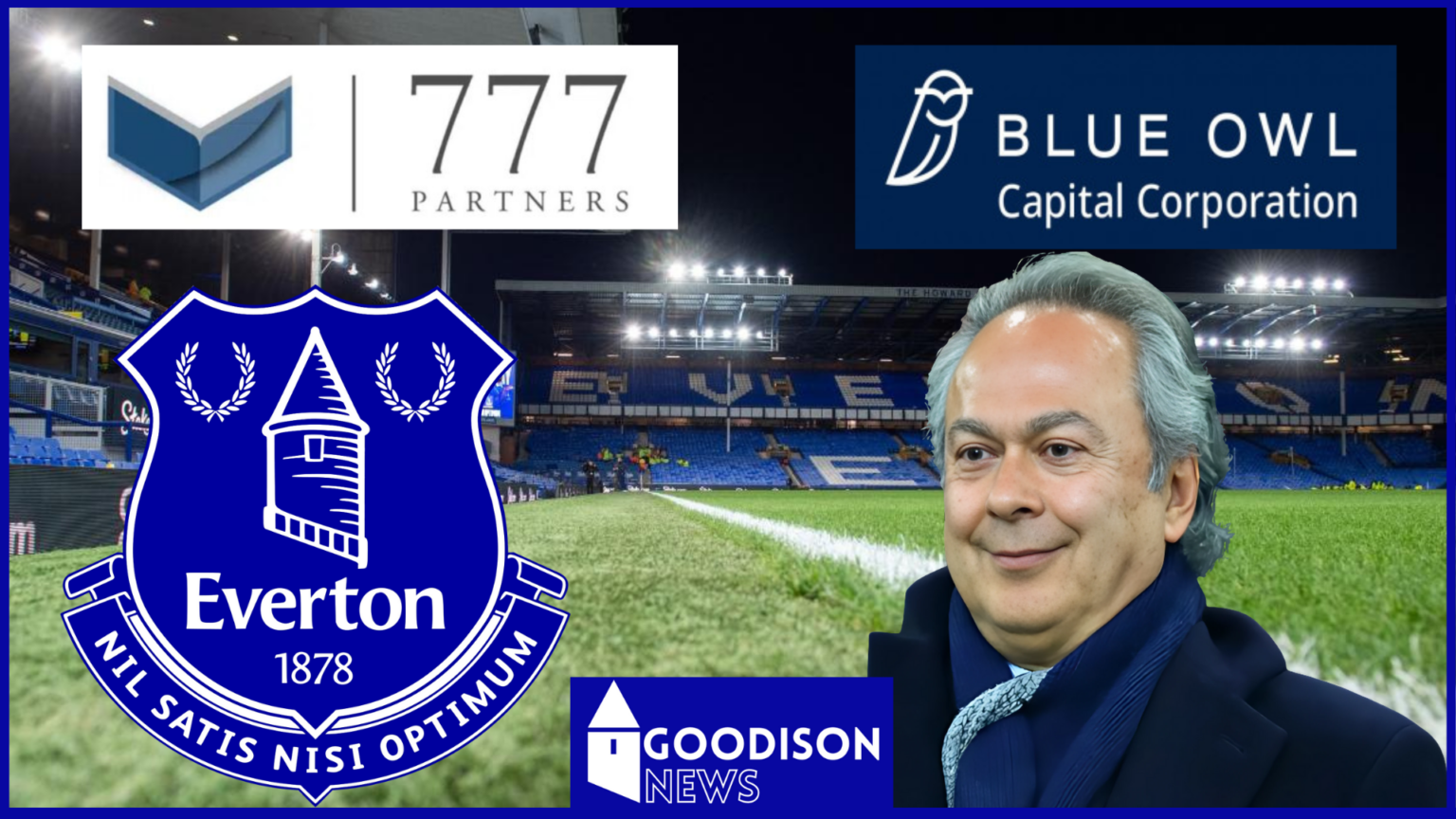 Everton takeover: 777 Partners twist emerges amid £20.8bn reveal