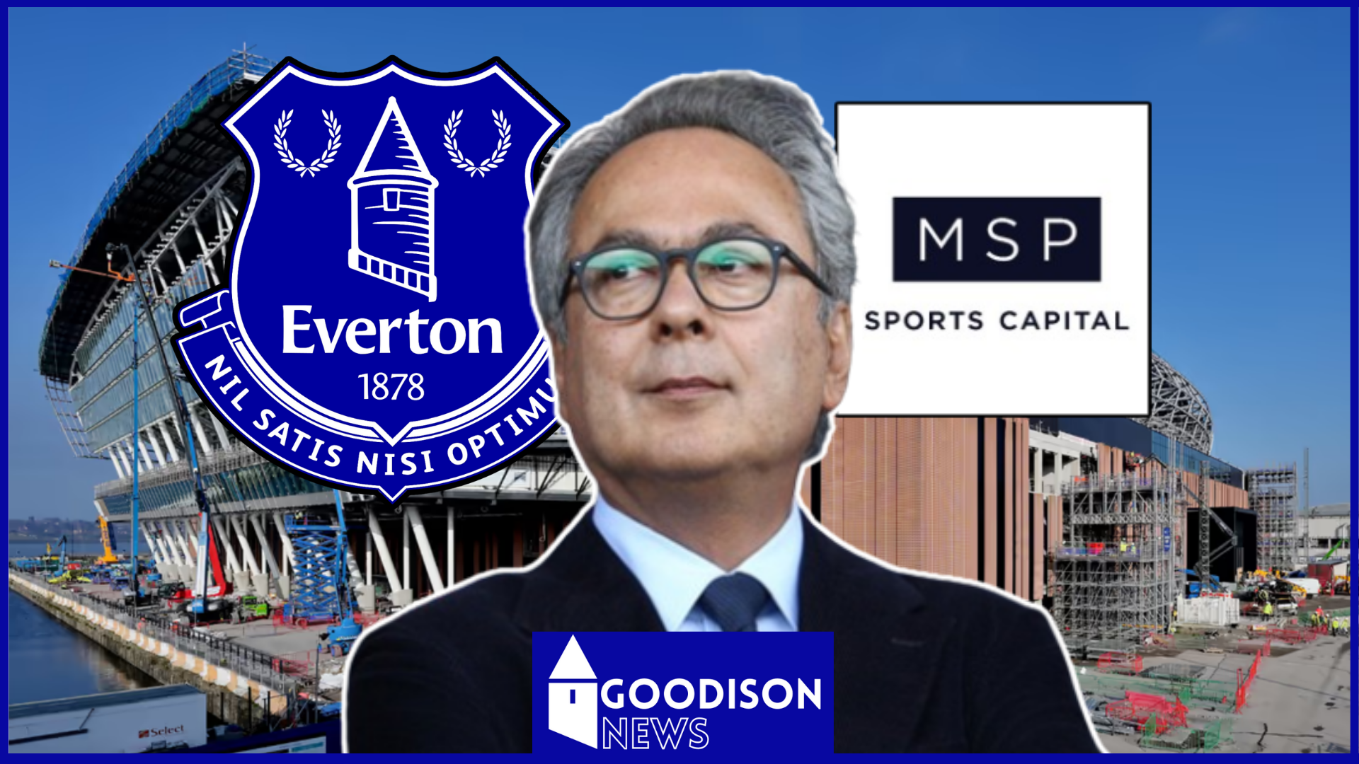 Everton are MSP Capital's priority amidst Tottenham Hotspur links