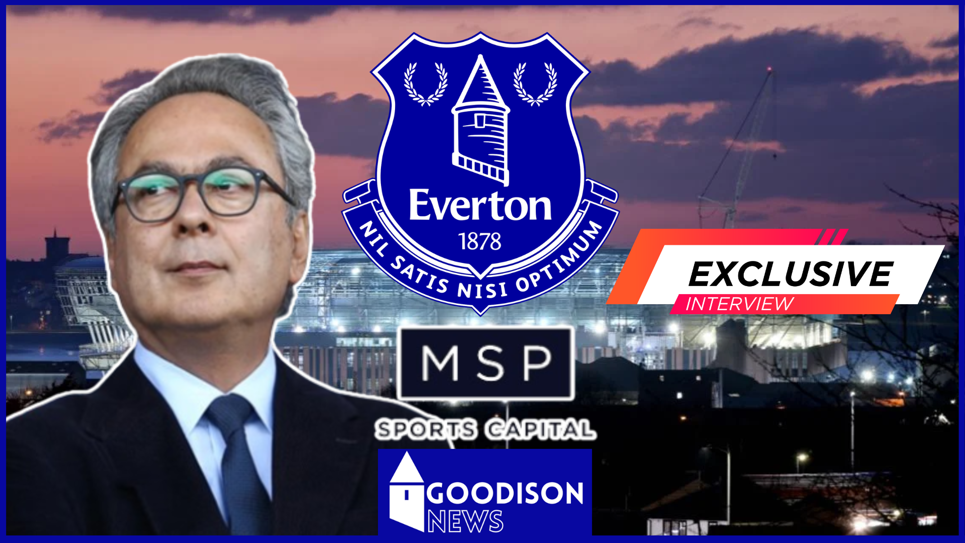 Everton debt to MSP to increase after update on £158m loan