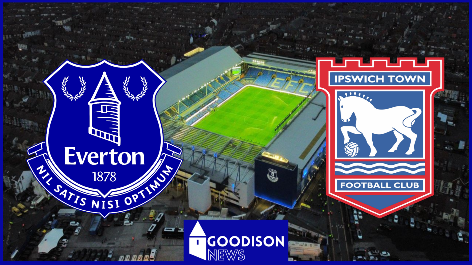 Everton relegation prediction made ahead of Ipswich Town clash