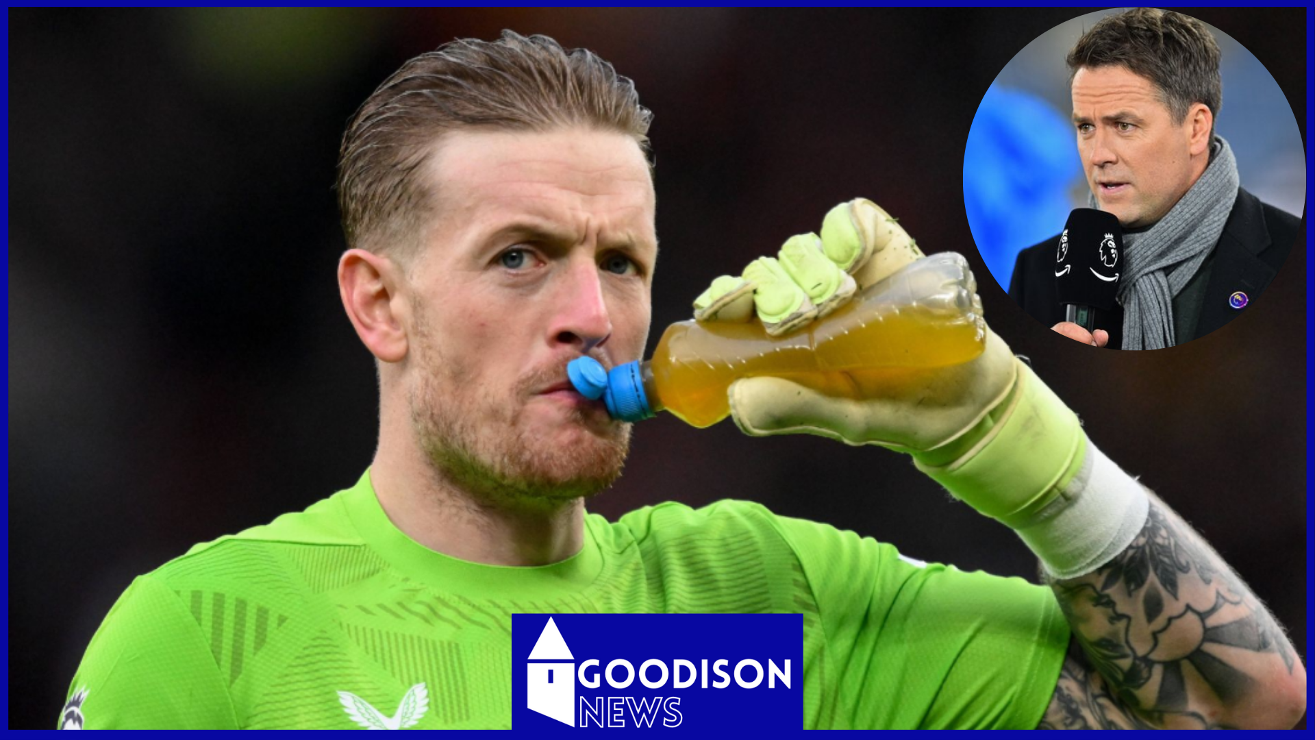 Michael Owen makes Jordan Pickford admission at Everton