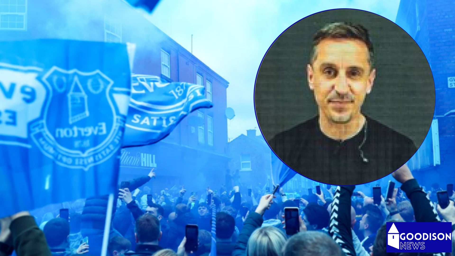 Everton fans boo Gary Neville in unison after what happened in Goodison ...